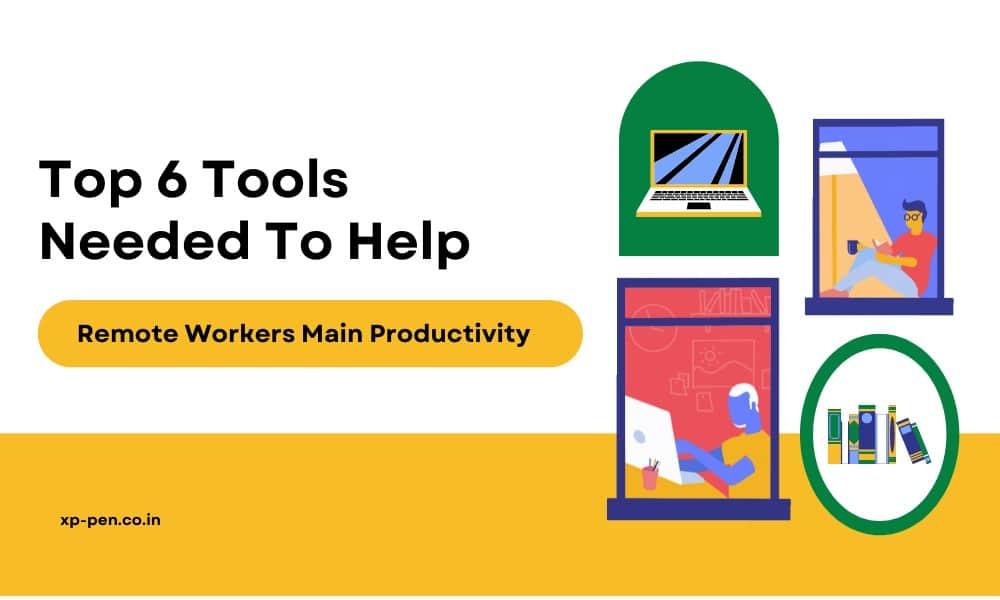 Top 6 Tools to Increase Productivity for Work From Home – XPPen India